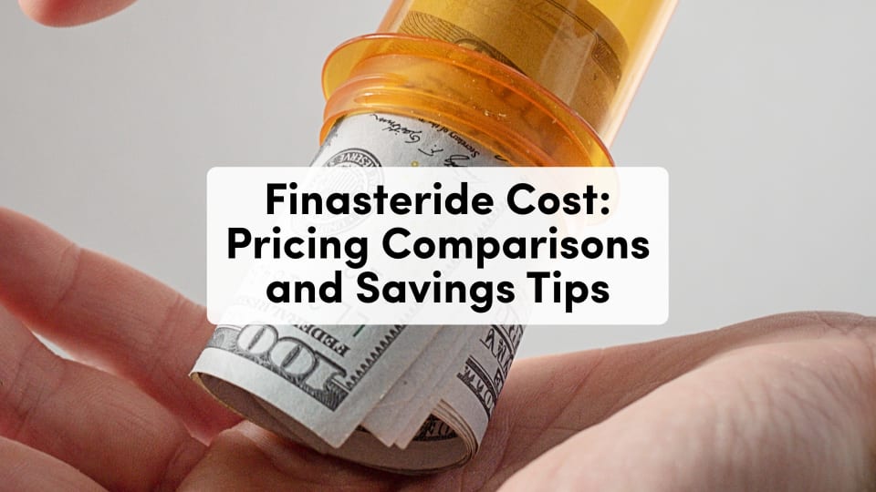 Finasteride Cost: Pricing Comparisons & Savings Tips | Good Health by Hims